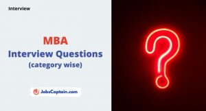 Top MBA Interview Questions For Ease Of Preparation - JobsCaptain